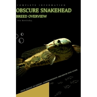 预订 Obscure Snakehead: From Novice to Expert. Comprehensive Aquarium Fish Guide: 9798399057408