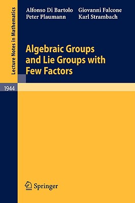 【预订】Algebraic Groups and Lie Groups with Few Factors