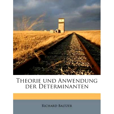 预订 Theorie Und Anwendung Der Determinanten. Zweite Auflage.: 9781245192675