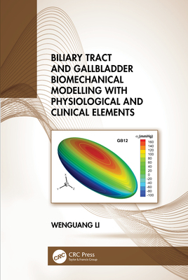【预订】Biliary Tract and Gallbladder Biomechanical Modelling with Physiological and Clinical Elements