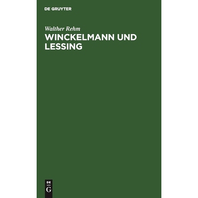 预订 Winckelmann und Lessing: Vortrag gehalten am 9.Dezember 1940 zum 100. Winckelmannsfest der Archäologischen Gesells