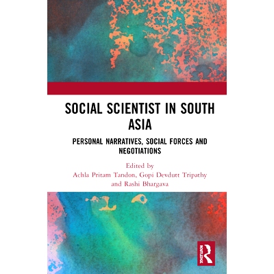 预订 Social Scientist in South Asia: Personal Narratives, Social Forces and Negotiations 解读社会科学家：与更大的社会力