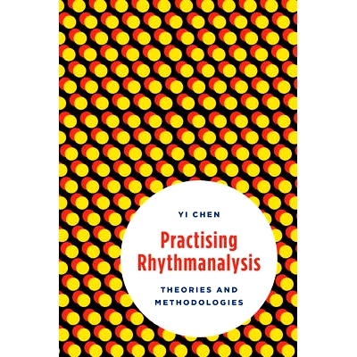 预订 Practising Rhythmanalysis: Theories and Methodologies 练习节奏分析：理论与方法: 9781783487776