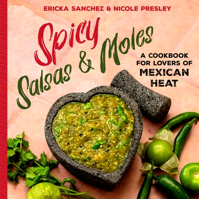 预订 Spicy Salsas & Moles: A Cookbook for Lovers of Mexican Heat