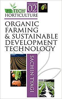 【预售】Hi-Tech Horticulture: Volume 02: Organic Farming and Sustainable Development Technology