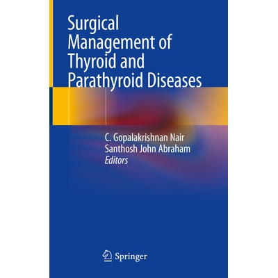 预订 Surgical Management of Thyroid and Parathyroid Diseases 甲状腺与甲状旁腺疾病的外科治疗 9789819737734