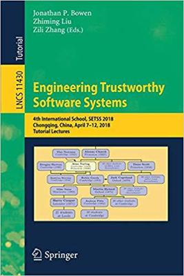 【预售】Engineering Trustworthy Software Systems: 4th International School, SETSS 2018, Chongqing, China, April 7-...