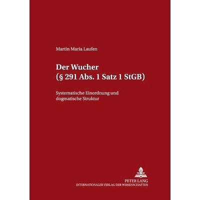 预订 Der Wucher (§ 291 Abs. 1 Satz 1 StGB): Systematische Einordnung und dogmatische Struktur: 9783631524404