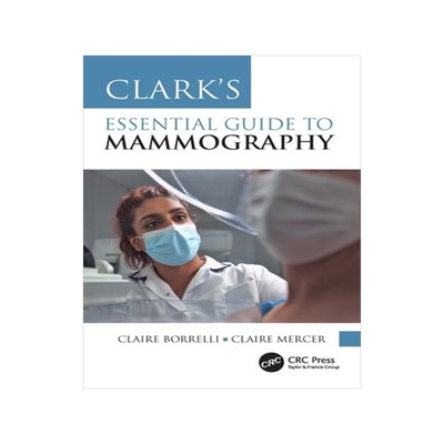 [预订]Clark’s Essential Guide to Mammography 9781032033624