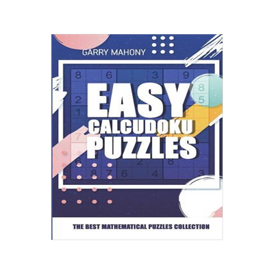 [预订]Easy Calcudoku Puzzles: The Best Mathematical Puzzles Collection 9781982951146