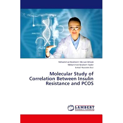 预订 Molecular Study of Correlation Between Insulin Resistance and PCOS: 9783659424403