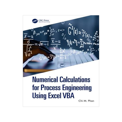 [预订]Numerical Calculations for Process Engineering Using Excel VBA 9781032428284