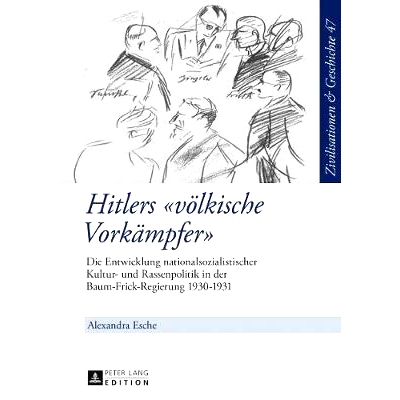 预订 Hitlers «völkische Vorkämpfer»: Die Entwicklung nationalsozialistischer Kultur- und Rassenpolitik in der Baum-F