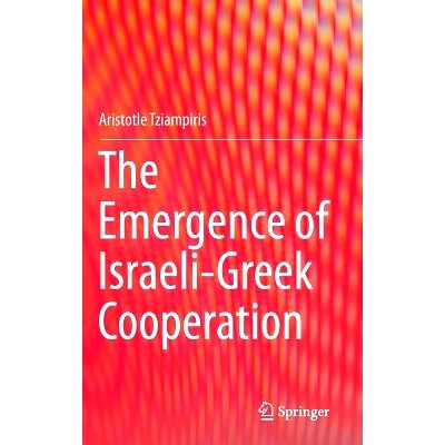 预订 The Emergence of Israeli-Greek Cooperation 以色列-希腊合作的崛起: 9783319126036