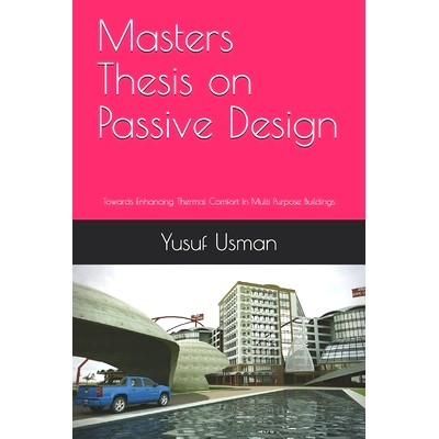 预订 Masters Thesis on Passive Design: Towards Enhancing Thermal Comfort: 9798549488731