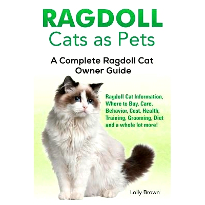 预订 Ragdoll Cats as Pets: Ragdoll Cat Information, Where to Buy, Care, Behavior, Cost, Health, Training, Grooming, Diet
