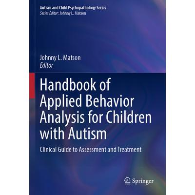 预订 Handbook of Applied Behavior Analysis for Children with Autism: Clinical Guide to Assessment and Treatment孤独症儿