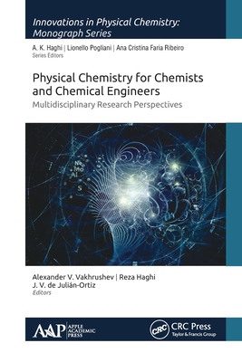 【预订】Physical Chemistry for Chemists and Chemical Engineers 9781774631409