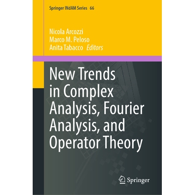 预订 New Trends in Complex Analysis, Fourier Analysis, and Operator Theory 复分析、傅里叶分析与算子理论的新趋势 97898195