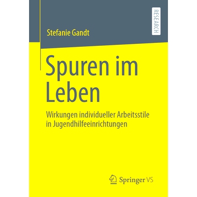 预订 Spuren im Leben: Wirkungen individueller Arbeitsstile in Jugendhilfeeinrichtungen: 9783658408510