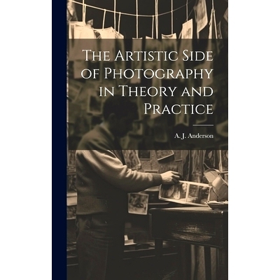 预订 The Artistic Side of Photography in Theory and Practice: 9781019702550