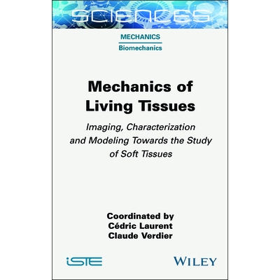 预订 Mechanics of Living Tissues - Imaging, Characterization and Modeling Towards the Study Soft Tissues: Imaging, Chara