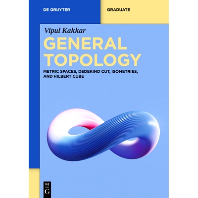 预订 General Topology: Metric Spaces, Dedekind Cut, Isometries, and Hilbert Cube: 9783111636061