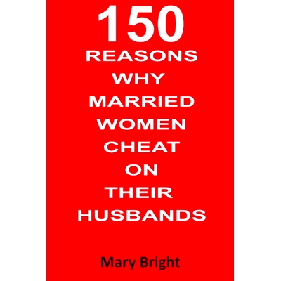 预订 150 Reasons Why Married Women Cheat on Their Husbands: 9798456202611