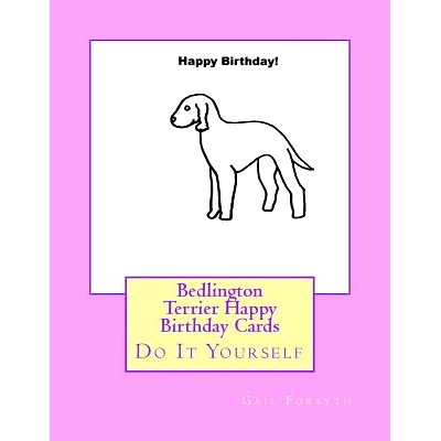 预订 Bedlington Terrier Happy Birthday Cards: Do It Yourself: 9781536942422