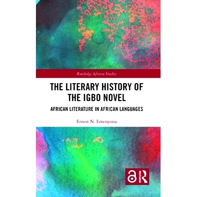 预订 The Literary History of the Igbo Novel: African Literature in African Languages 伊博小说文学史：非洲语言书写的非洲