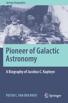 【预订】Pioneer of Galactic Astronomy: A Biography of Jacobus C. Kapteyn 9783030554255
