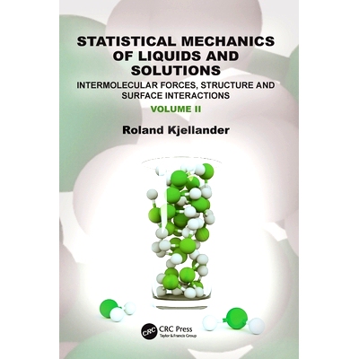 预订 Statistical Mechanics of Liquids and Solutions: Intermolecular Forces, Structure and Surface Interactions 液体与溶