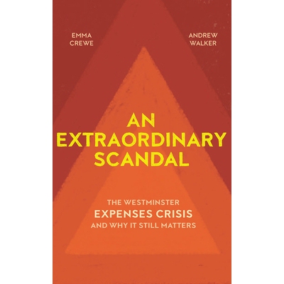预订 An Extraordinary Scandal: The Westminster Expenses Crisis and Why It Still Matters 非同寻常的丑闻：威斯敏斯特开支危
