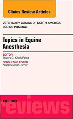 【预售】Topics in Equine Anesthesia, An Issue of Veterinary Clinics