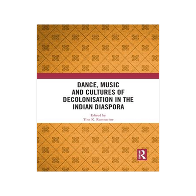 [预订]Dance, Music and Cultures of Decolonisation in the Indian Diaspora 9781032084107