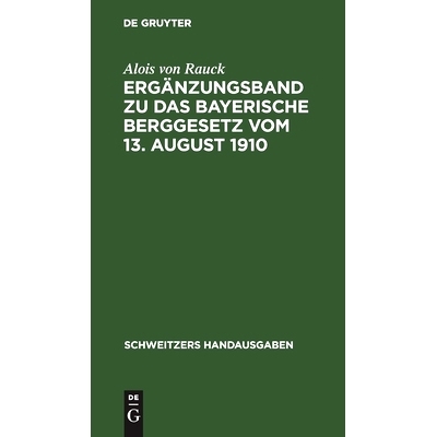预订 Ergänzungsband zu Das Bayerische Berggesetz vom 13. August 1910: 9783112464878