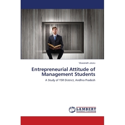 预订 Entrepreneurial Attitude of Management Students: A Study of YSR District, Andhra Pradesh: 9786139862122