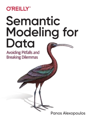 【预订】Semantic Modeling for Data: Avoiding Pitfalls and Breaking Dilemmas