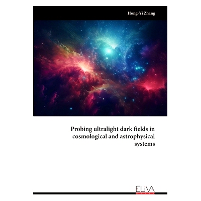 预订 Probing ultralight dark fields in cosmological and astrophysical systems: 9789999318778