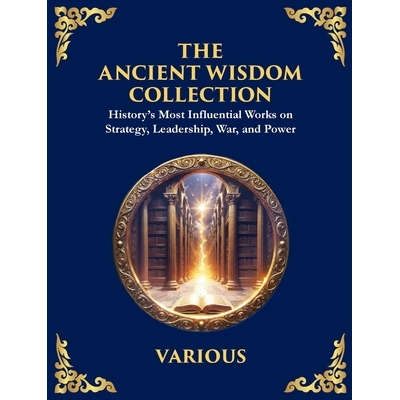 预订 The Ancient Wisdom Collection: History’s Most Influential Works on Strategy, Leadership, War, and Power (Deluxe Ha