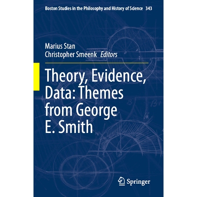 预订 Theory, Evidence, Data: Themes from George E. Smith 理论、证据、数据：乔治.E.史密斯的主题: 9783031410437