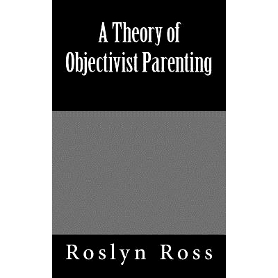 预订 A Theory of Objectivist Parenting: 9781502315540