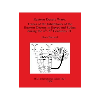 [预订]Eastern Desert Ware: Traces of the Inhabitants of the Eastern Deserts in Egypt and Sudan during the  9781407303109