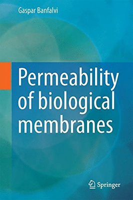 【预订】Permeability of Biological Membranes