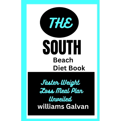 预订 The South Beach Diet Book: Quick And Easy To Prepare, Phase 1,2,3: Faster Weight Loss Meal Plan Unveiled: 979832680