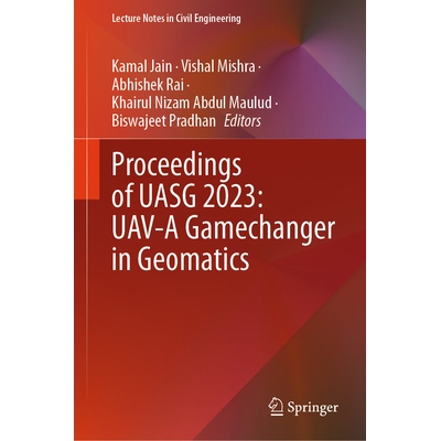 预订 Proceedings of UASG 2023 UAV-A Gamechanger in Geomatics 无人机地理信息科学国际会议 2023 / 会议录：无人机 —— 地理