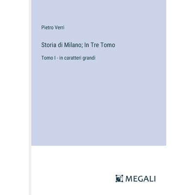 预订 Storia di Milano; In Tre Tomo: Tomo I - in caratteri grandi: 9783387072129