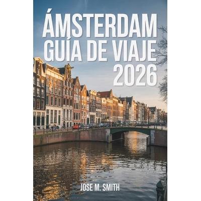 预订 Ámsterdam Guía de viaje 2026: Con ejemplos de itinerarios, planificación presupuestaria y consejos de expertos 9