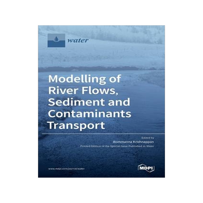 [预订]Modelling of River Flows, Sediment and Contaminants Transport 9783036535302