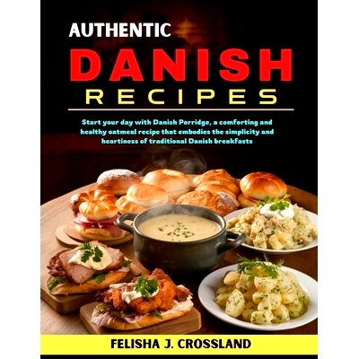 预订 Authentic Danish Recipes: Start your day with Danish Porridge, a comforting and healthy oatmeal recipe that embodie